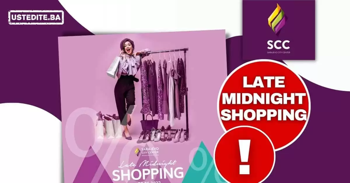 SCC Late Midnight Shopping JUNI 2022! SUPER SALE! - ustedite.ba