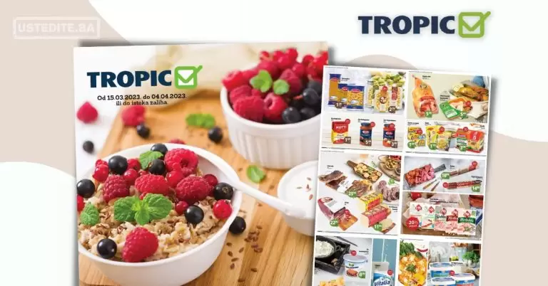 Tropic katalog 15.3-4.4.2023. - ustedite.ba