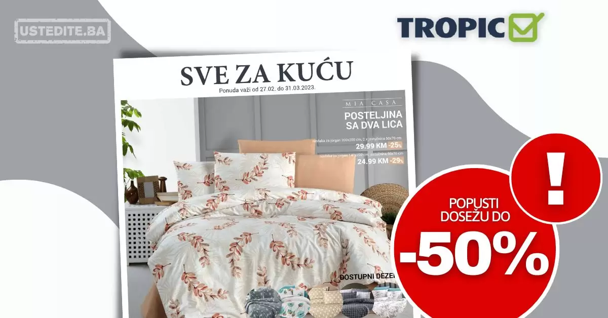 Tropic katalog SVE ZA KUĆU 27.2-31.3.2023. - ustedite.ba