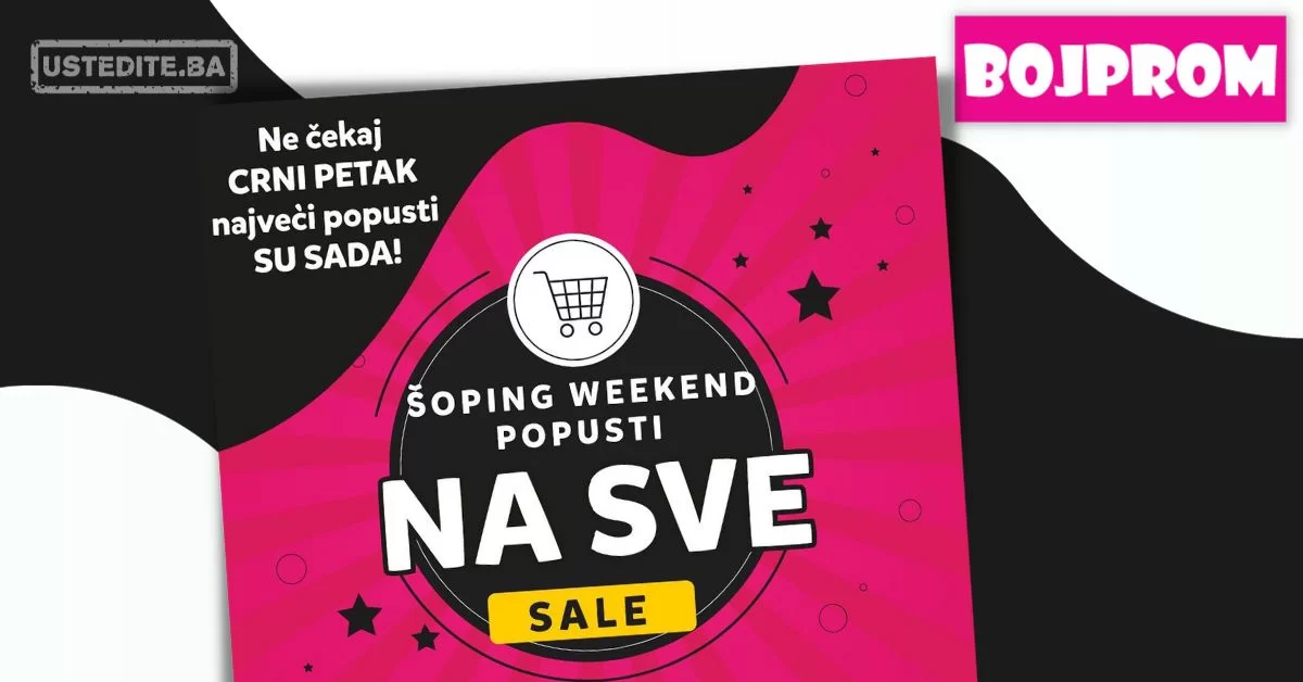 Bojprom vikend akcija na KOMPLETAN ASORTIMAN 15-17.9.2023. - ustedite.ba