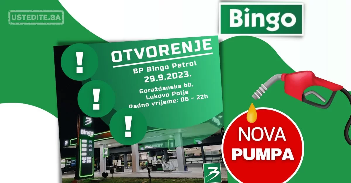 Nova Bingo BEZNSINSKA PUMPA je otvorena! - ustedite.ba