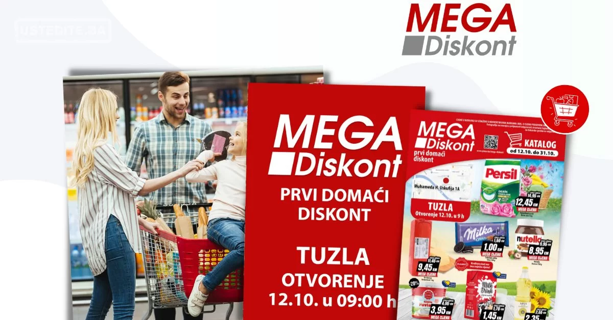 Mega Diskont Tuzla - VELIKO OTVORENJE 12.10.2023. - ustedite.ba