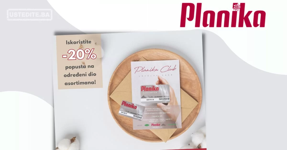 Planika SNIŽENJE 20% - akcija 1-19.11.2023. - ustedite.ba