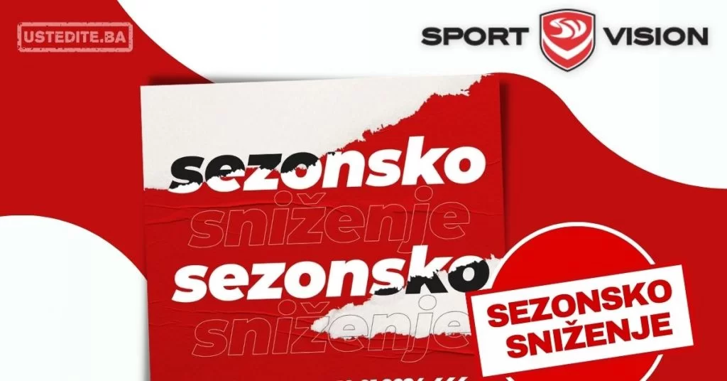 Sport Vision SEZONSKO SNIŽENJE 16.12.2023-10.1.2024. - ustedite.ba