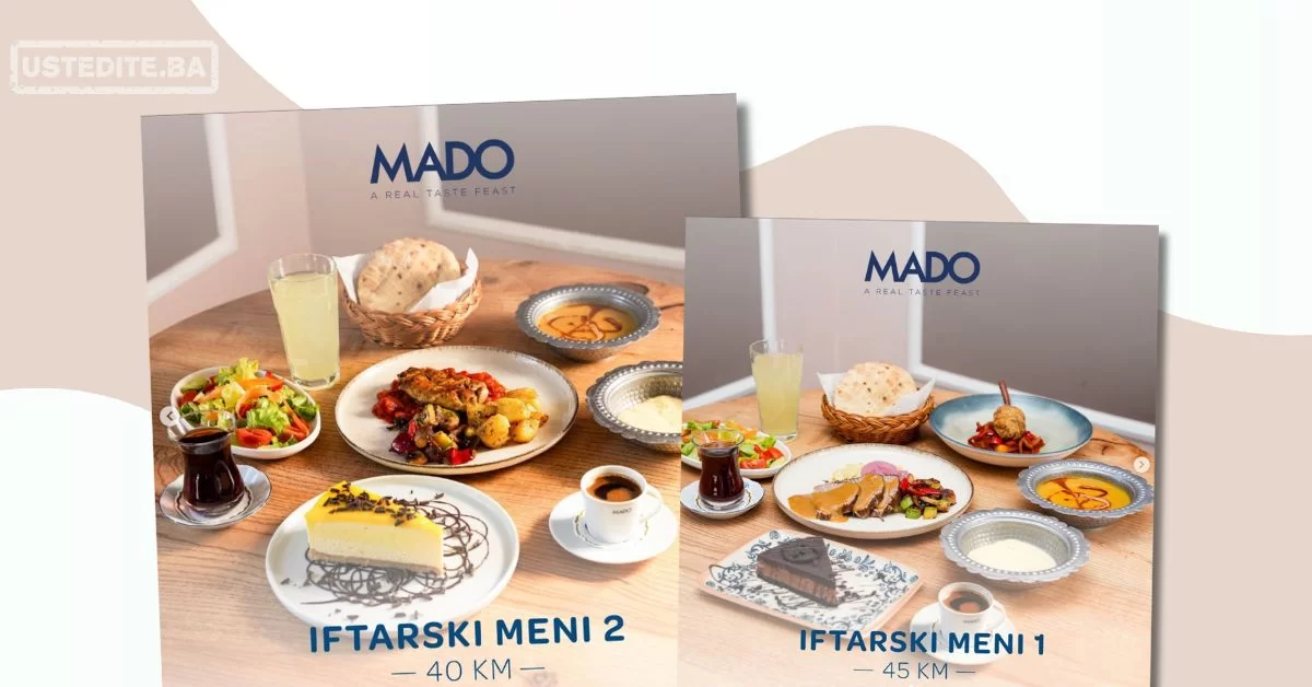Mado Sarajevo IFTARSKI MENI 📍 Sarajevo - ustedite.ba