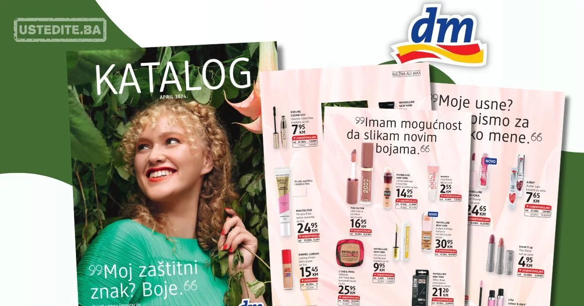 dm Katalog 10-23.4.2024. - ustedite.ba