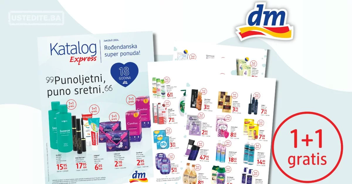 dm Katalog 1+1 GRATIS 19.6-2.7.2024. - ustedite.ba