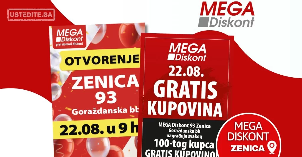 Mega Diskont Zenica OTVORENJE 22.8.2024. - ustedite.ba