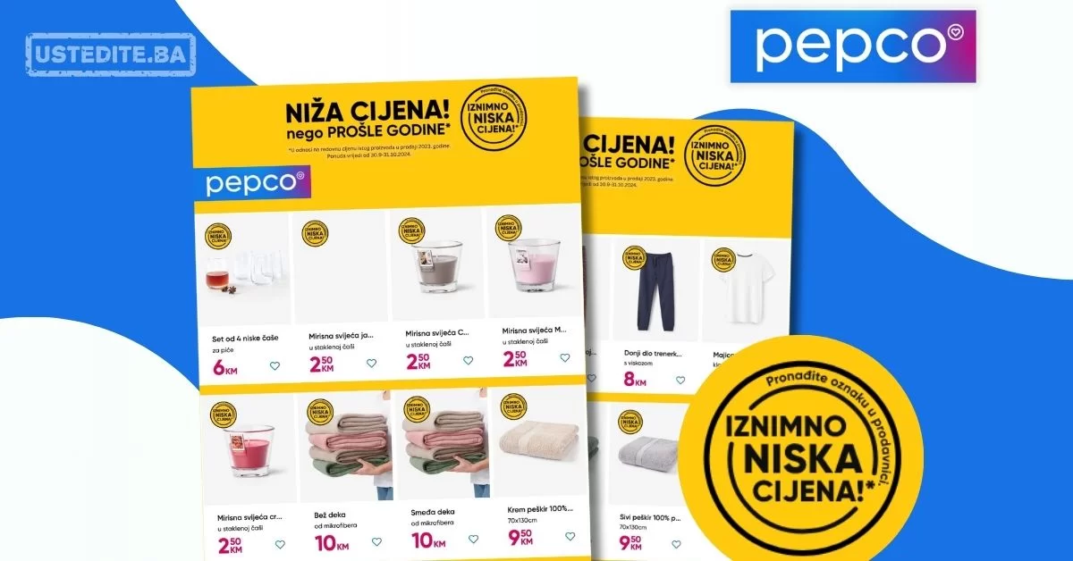 Pepco NIŽA CIJENA 30.9-31.10.2024. - ustedite.ba