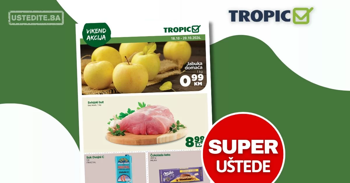 Tropic vikend akcija 18-20.10.2024. - ustedite.ba