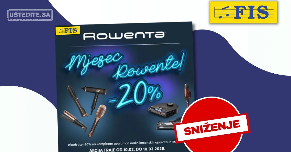 Fis SUPER AKCIJA ROWENTA 10.2-10.3.2025. - ustedite.ba