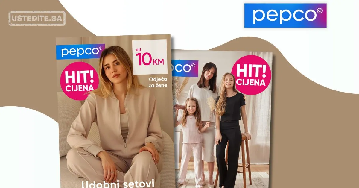 Pepco UDOBNI SETOVI 27.2-12.3.2025. - ustedite.ba