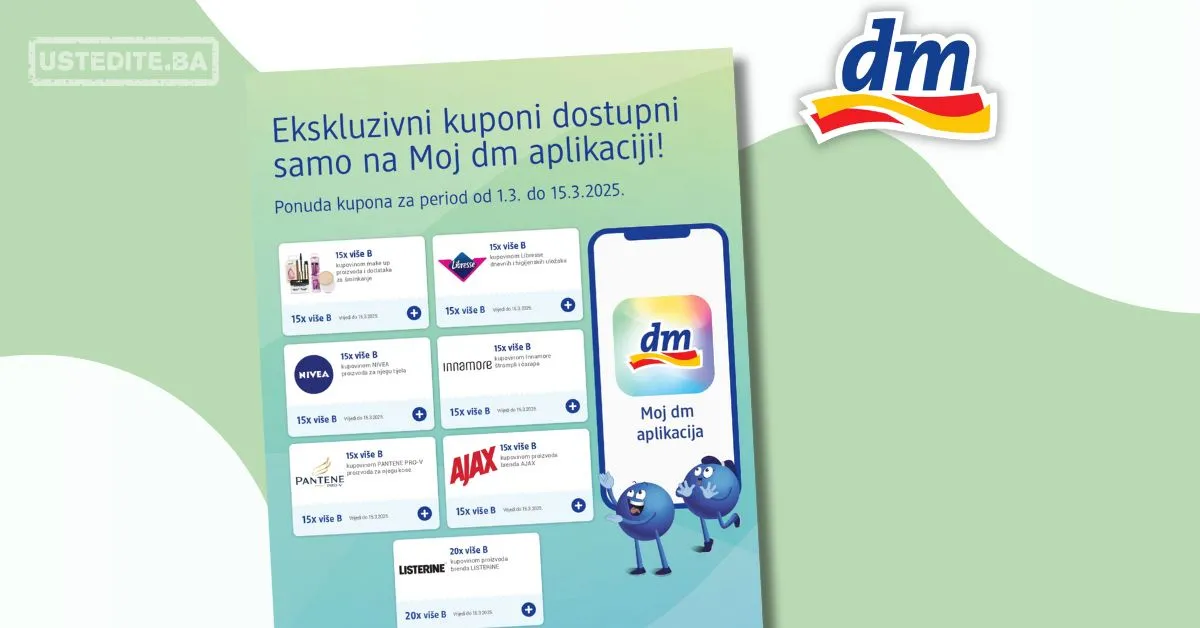 dm Ekskluzivni kuponi 1-15.3.2025. - ustedite.ba