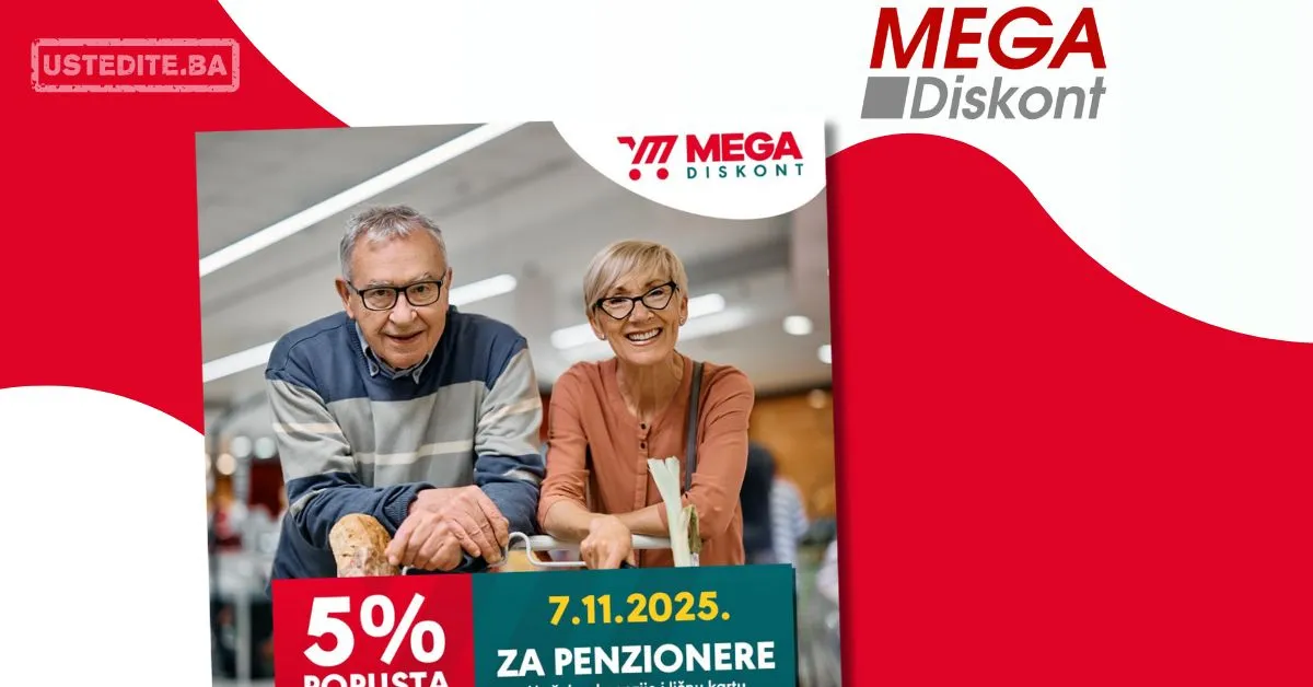 Mega Diskont POPUST ZA PENZIONERE - samo 7.11.2025. - ustedite.ba