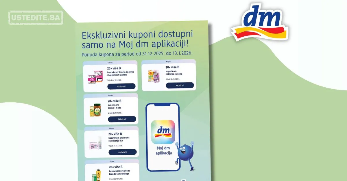 dm Ekskluzivni kuponi 31.12.2025-13.1.2026. - ustedite.ba